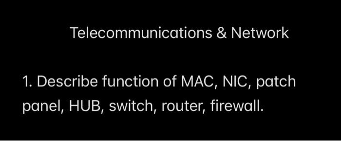 Solved Telecommunications & Network 1. Describe function of | Chegg.com
