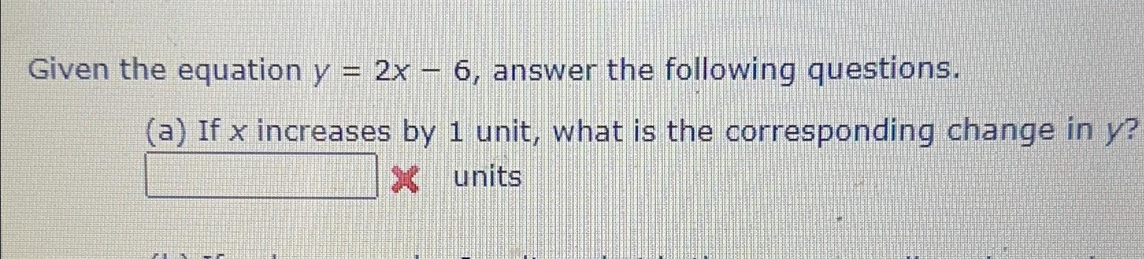 Solved Given the equation y=2x-6, ﻿answer the following | Chegg.com