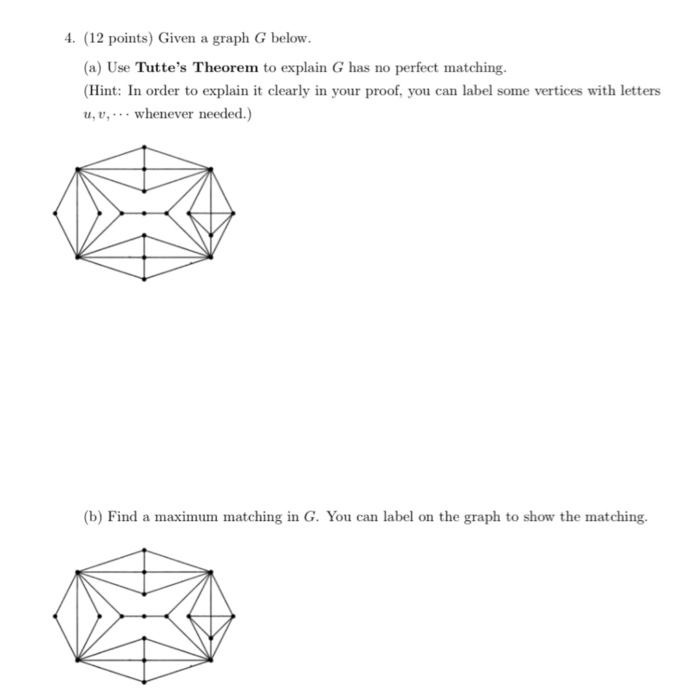 Solved 4. (12 points) Given a graph G below. (a) Use Tutte's | Chegg.com