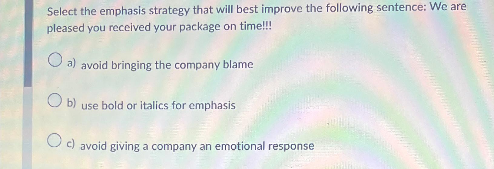 Solved Select the emphasis strategy that will best improve | Chegg.com