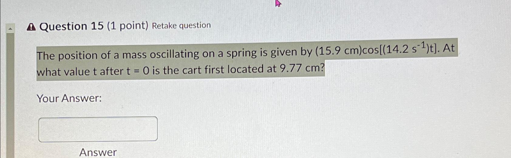 Solved A Question 15 (1 ﻿point) ﻿Retake questionThe position | Chegg.com