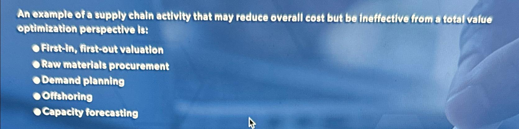 Solved An example of a supply chain activity that may reduce | Chegg.com