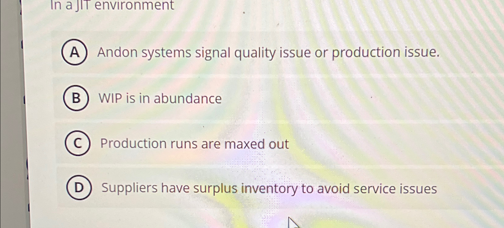Solved In a JIT environmentAndon systems signal quality | Chegg.com