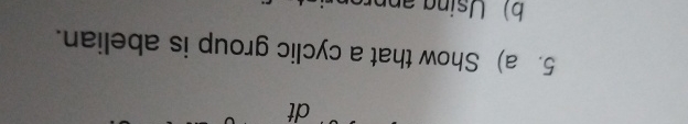 Solved a) ﻿Show that a cyclic group is abelian. | Chegg.com