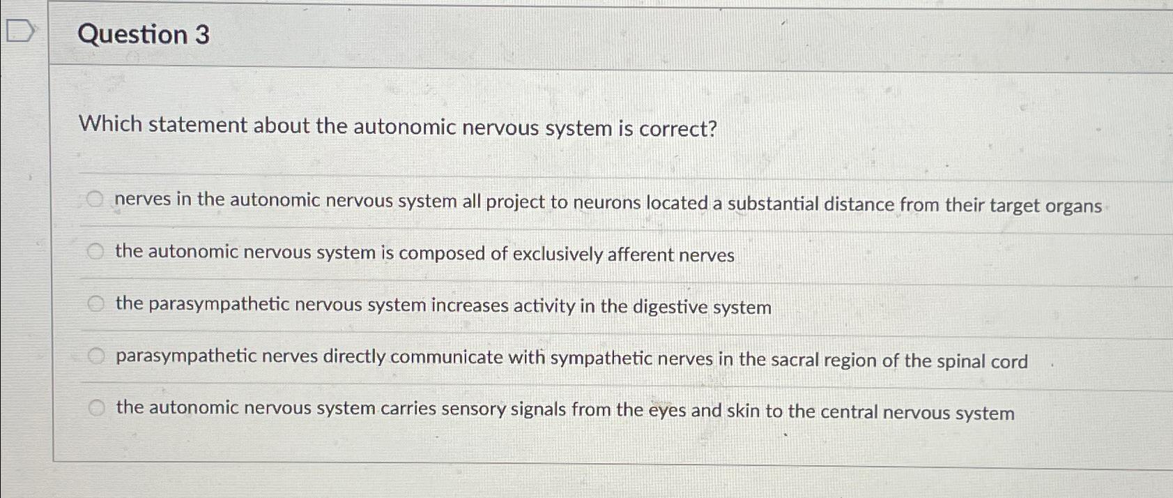 Solved Question 3Which statement about the autonomic nervous | Chegg.com Solved Question 3Which statement about the autonomic nervous | Chegg.com