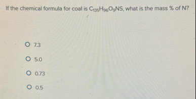 Solved If the chemical formula for coal is C135H96O9NS, | Chegg.com