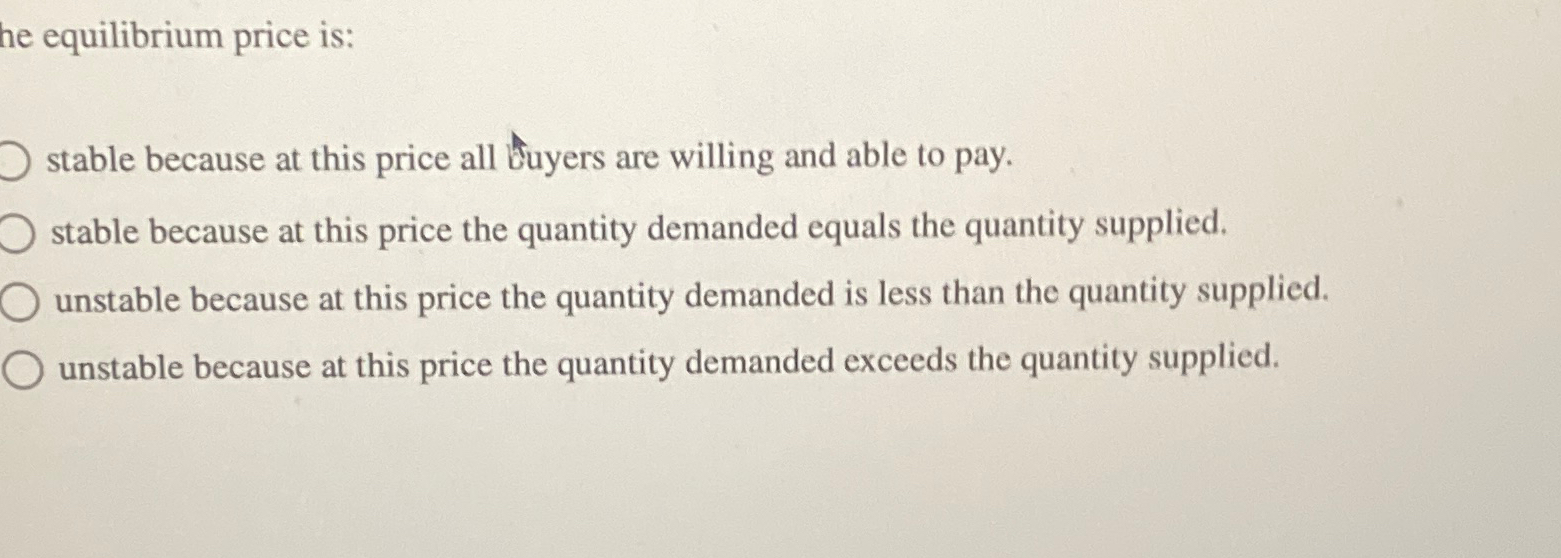 Solved equilibrium price is:stable because at this price all | Chegg.com
