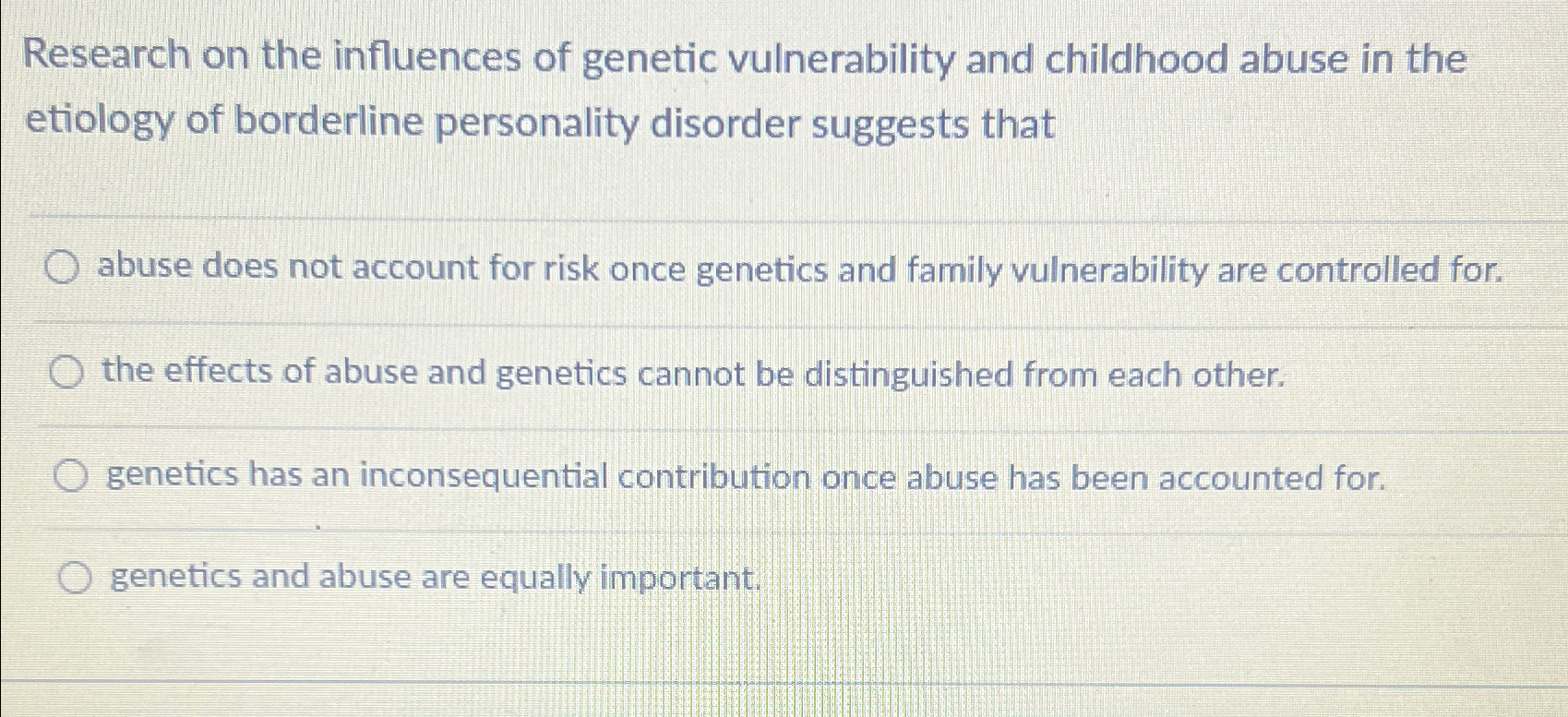 Solved Research on the influences of genetic vulnerability | Chegg.com