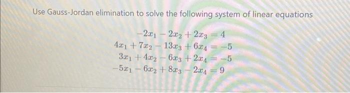 Solved Use Gauss-Jordan elimination to solve the following | Chegg.com