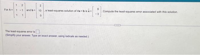 Solved For A=⎣⎡1112−11⎦⎤ and b=⎣⎡2100⎦⎤, a least-squares | Chegg.com