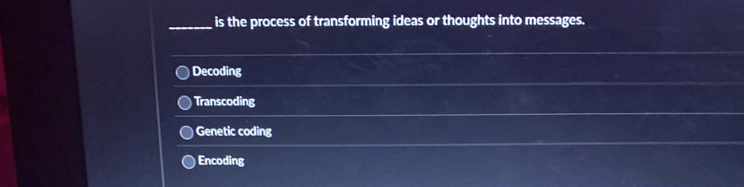 Solved is the process of transforming ideas or thoughts into | Chegg.com