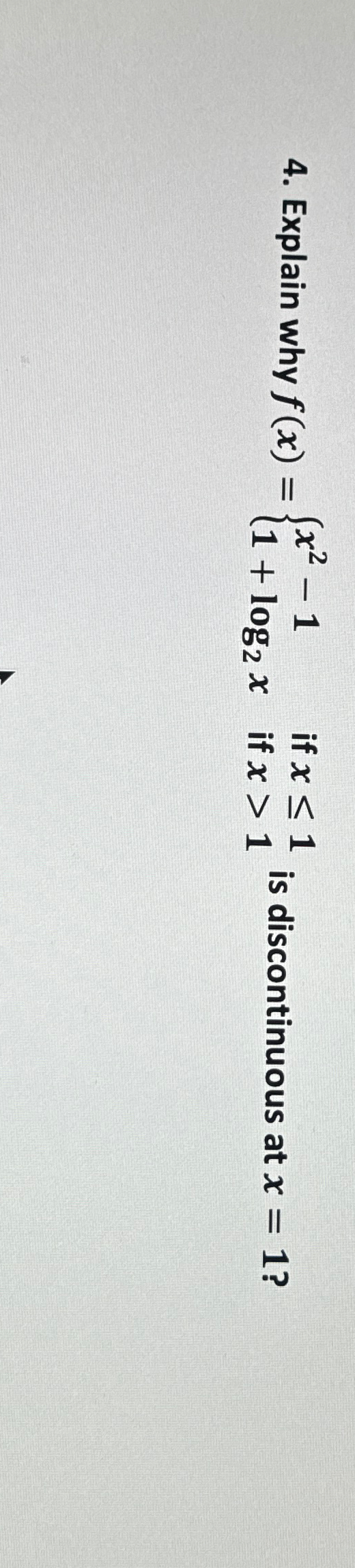 Solved Explain why f(x)={x2-1 if x≤11+log2x if x>1 ﻿is | Chegg.com