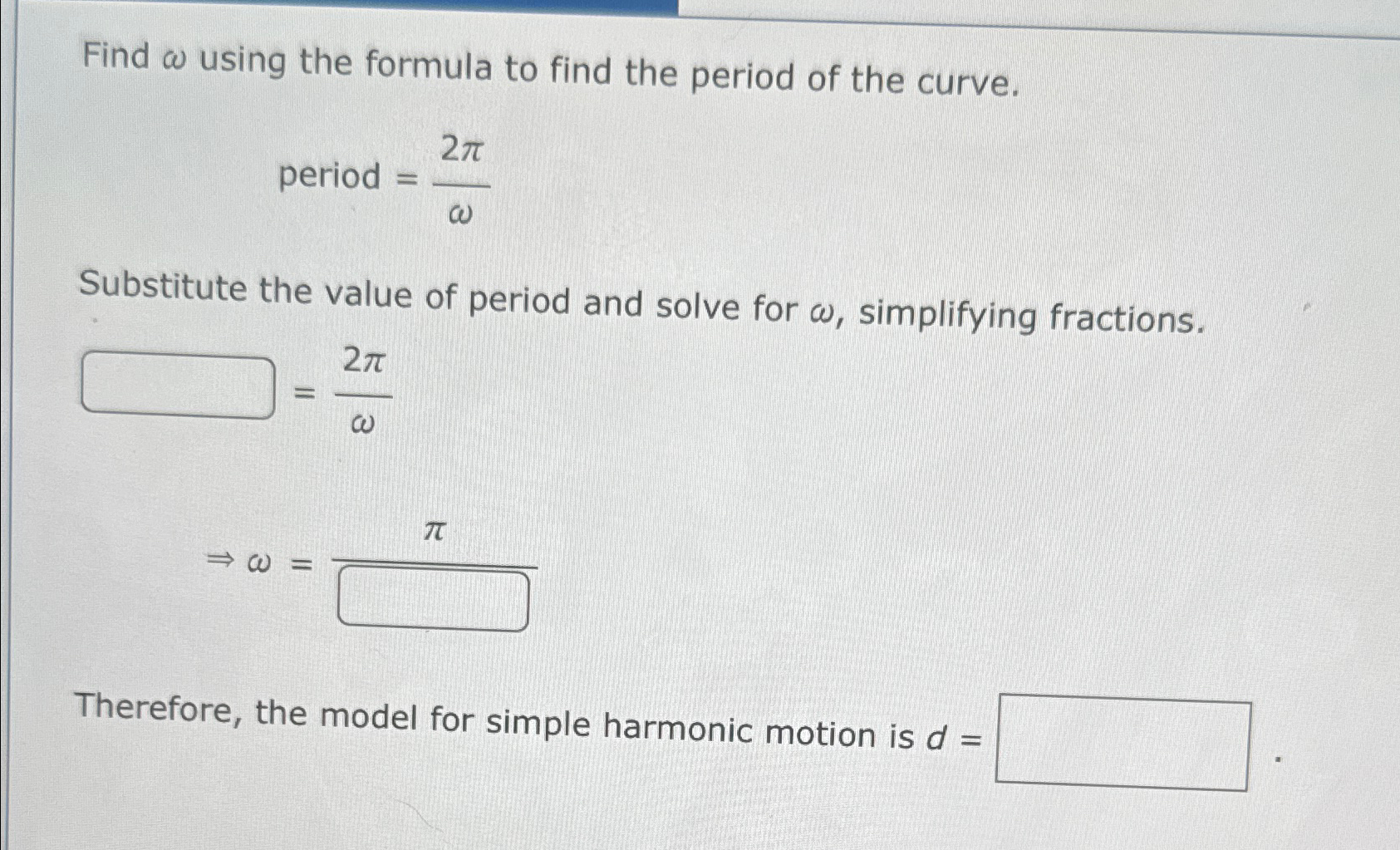 Solved Find ω ﻿using the formula to find the period of the | Chegg.com