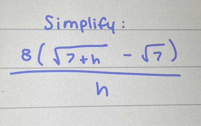 Solved Simplify: h8(7+h−7) | Chegg.com
