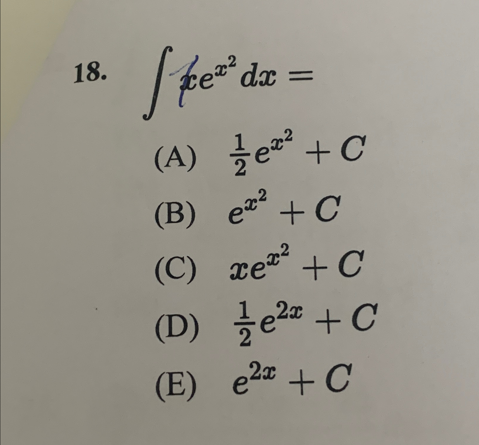 Solved ∫﻿﻿xex2dx=(A) 12ex2+C(B) ex2+C(C) xex2+C(D) 12e2x+C(E | Chegg.com