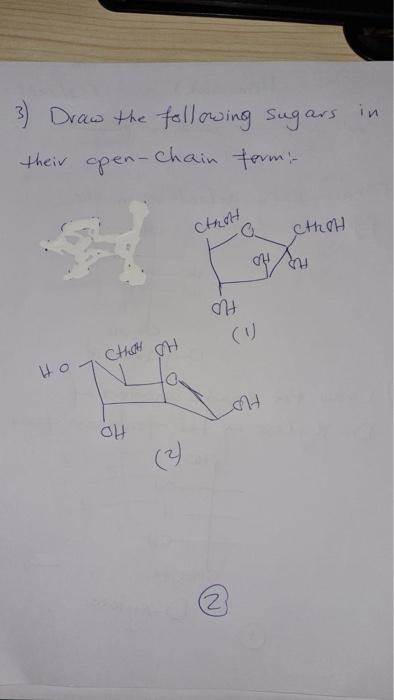 Solved 3) Draw the following sugars in their open- chain | Chegg.com