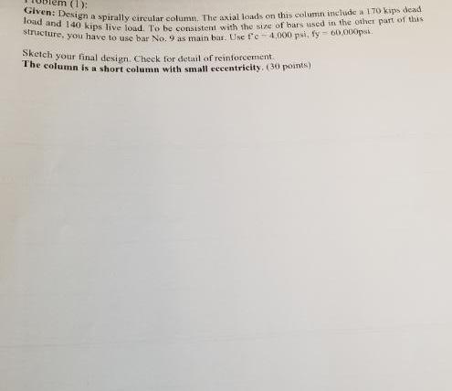 Solved (1): Given: Design a spirally circular column. The | Chegg.com