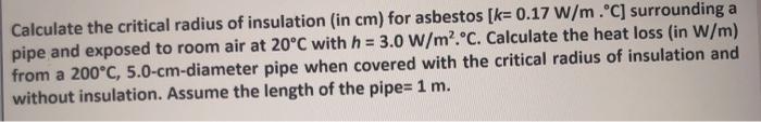 Solved Calculate the critical radius of insulation (in cm) | Chegg.com