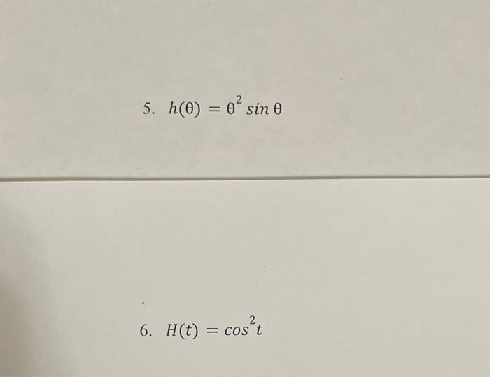 Solved h(θ)=θ2sinθ H(t)=cos2t | Chegg.com