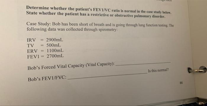 Solved Determine whether the patient's FEV1/VC ratio is | Chegg.com