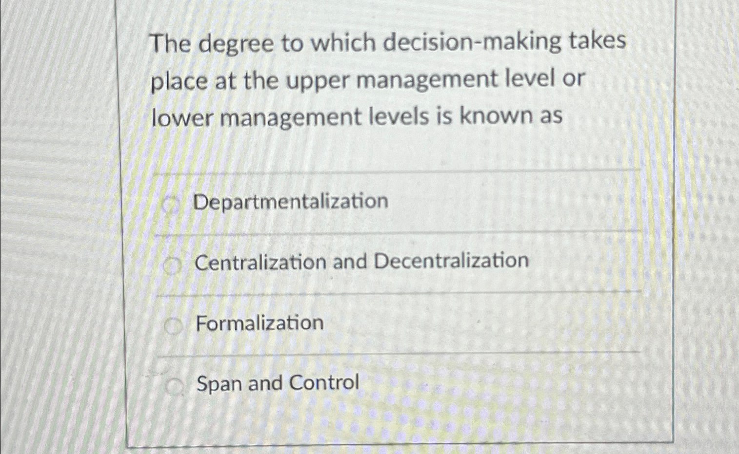 Solved The degree to which decision-making takes place at | Chegg.com