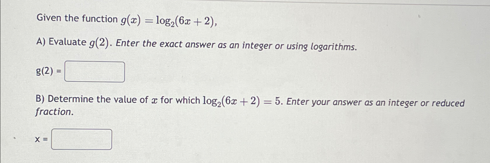 Solved Given the function g(x)=log2(6x+2),A) ﻿Evaluate g(2). | Chegg.com
