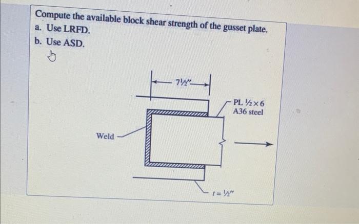 Solved Compute the available block shear strength of the | Chegg.com