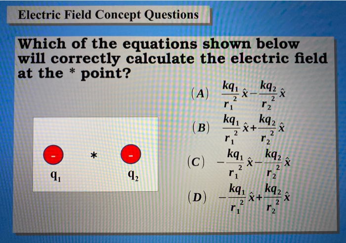 Solved Electric Field Concept Questions Which of the | Chegg.com