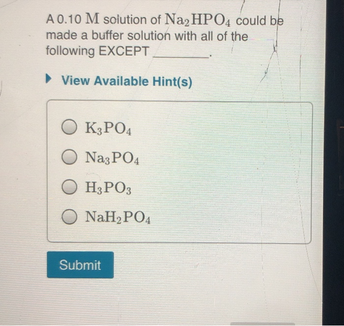 Solved A 0.10 M solution of Na2HPO4 could be made a buffer | Chegg.com