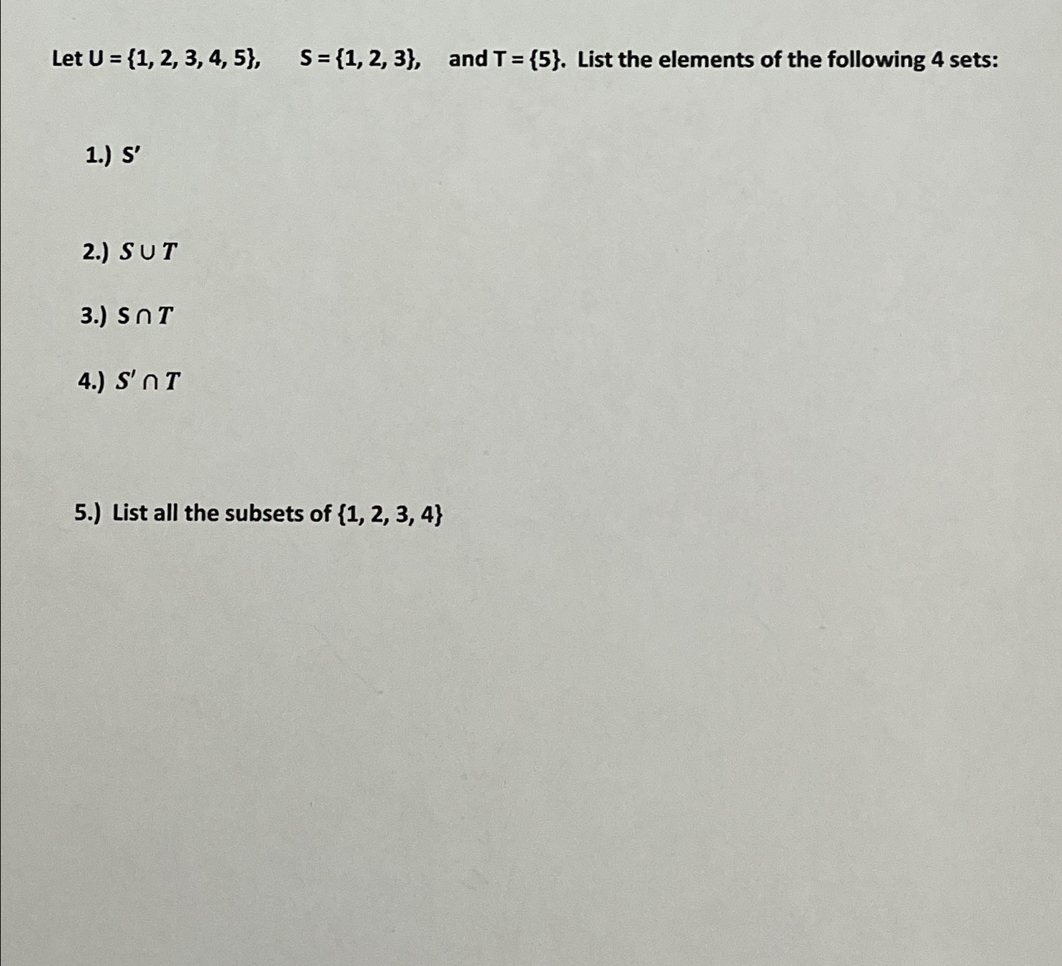 Solved Let U={1,2,3,4,5},S={1,2,3}, ﻿and T={5}. ﻿List the | Chegg.com