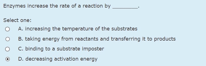 Solved Enzymes increase the rate of a reaction by.Select | Chegg.com