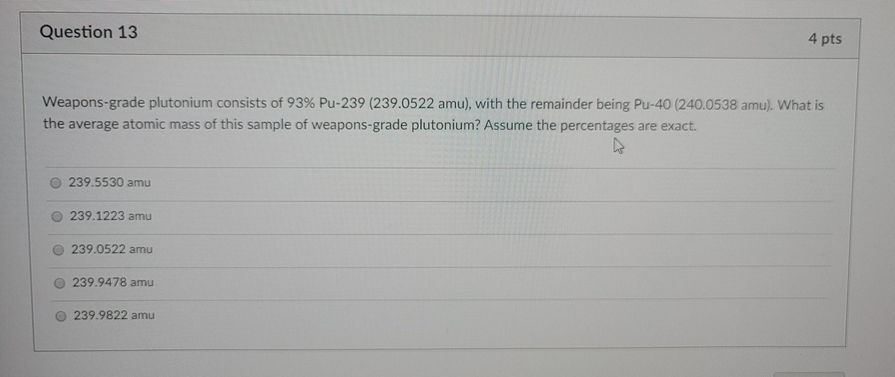 Solved Weapons-grade plutonium consists of 93% Pu-239 | Chegg.com