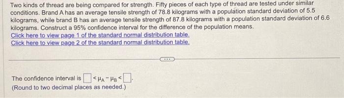 Solved Two kinds of thread are being compared for strength. | Chegg.com