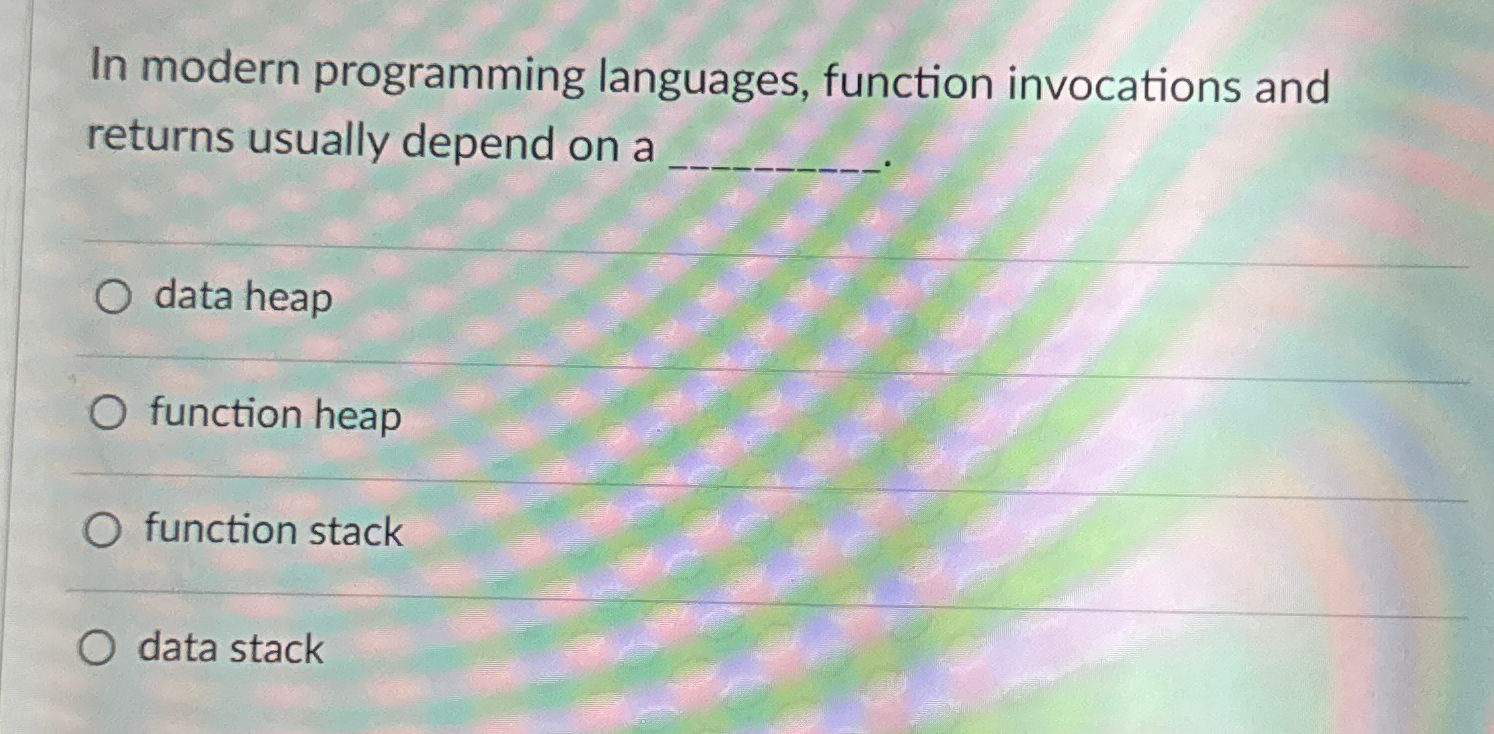 Solved In modern programming languages, function invocations | Chegg.com Solved In modern programming languages, function invocations | Chegg.com