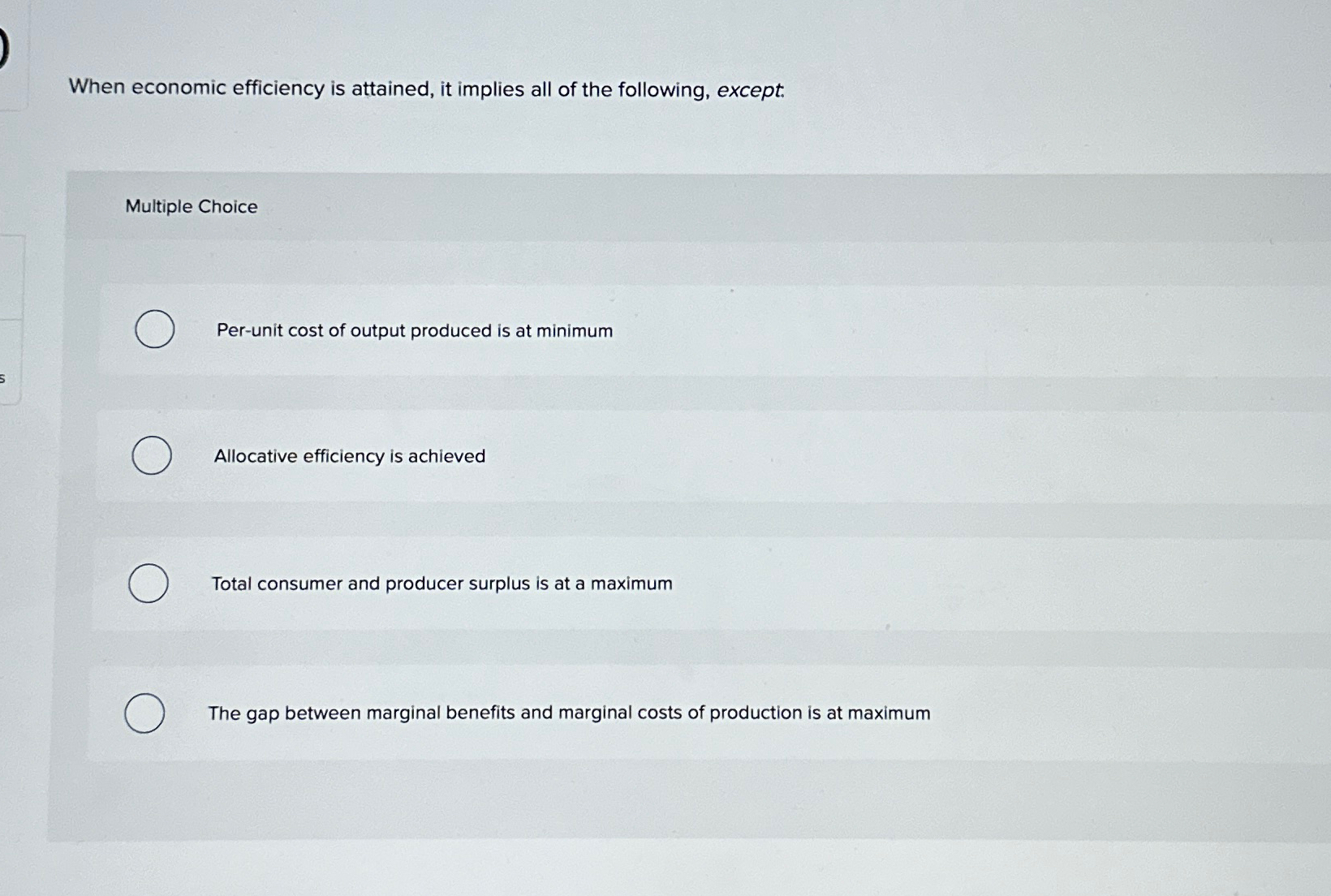 Solved When economic efficiency is attained, it implies all | Chegg.com