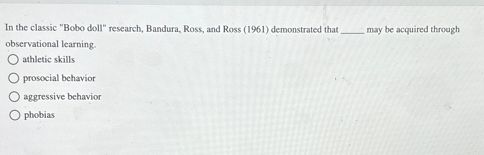 Solved In the classic "Bobo doll" research, Bandura, Ross, | Chegg.com