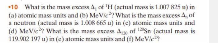 Solved •10 What is the mass excess A, of 'H (actual mass is | Chegg.com