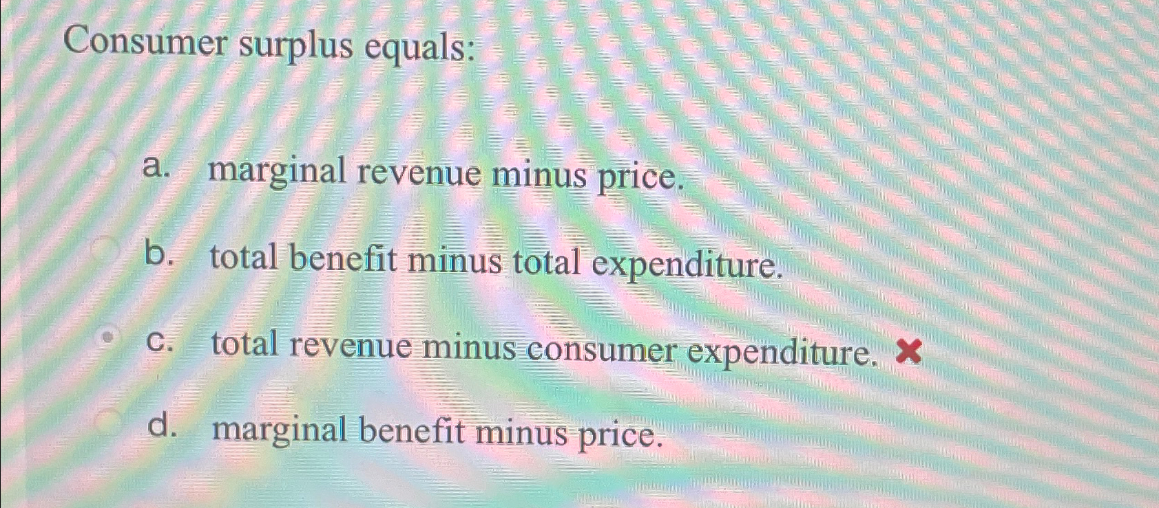 Solved Consumer surplus equals:a. marginal revenue minus | Chegg.com Solved Consumer surplus equals:a. marginal revenue minus | Chegg.com