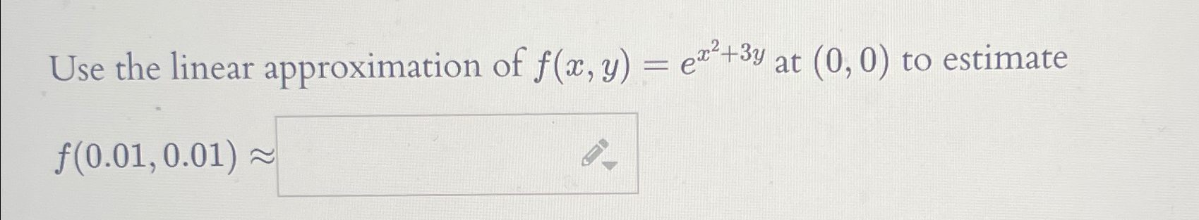 Solved Use the linear approximation of f(x,y)=ex2+3y ﻿at | Chegg.com