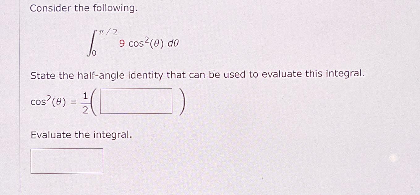 Solved Consider the following.∫0π29cos2(θ)dθState the | Chegg.com