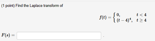 Solved (1 ﻿point) ﻿Find the Laplace transform | Chegg.com