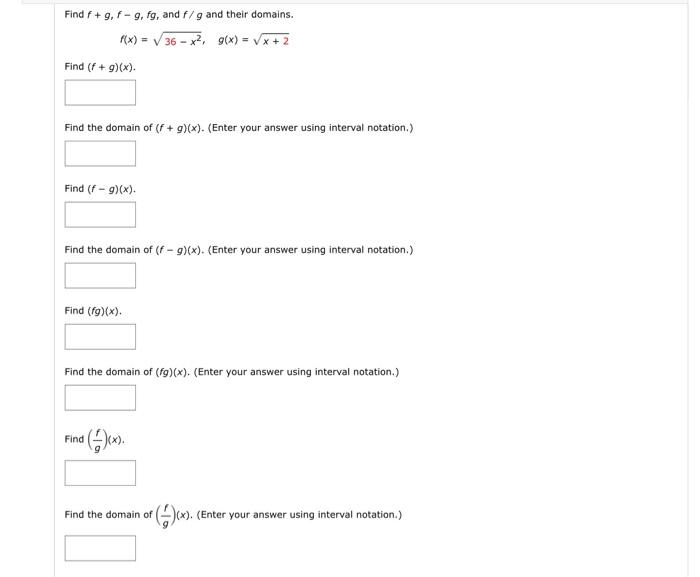 Solved Find f + g, fg, fg, and f/g and their domains. | Chegg.com