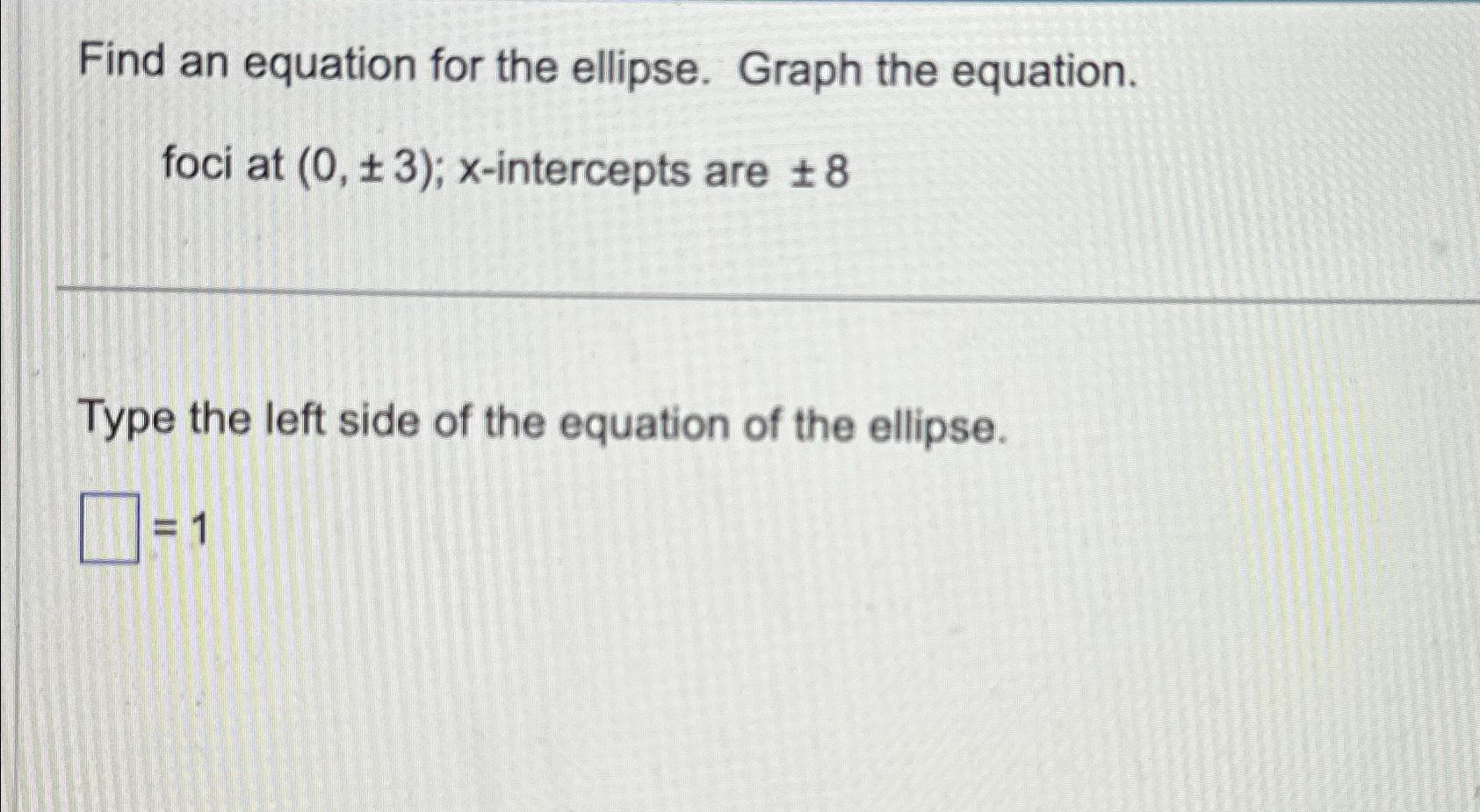 Solved Find an equation for the ellipse. Graph the | Chegg.com