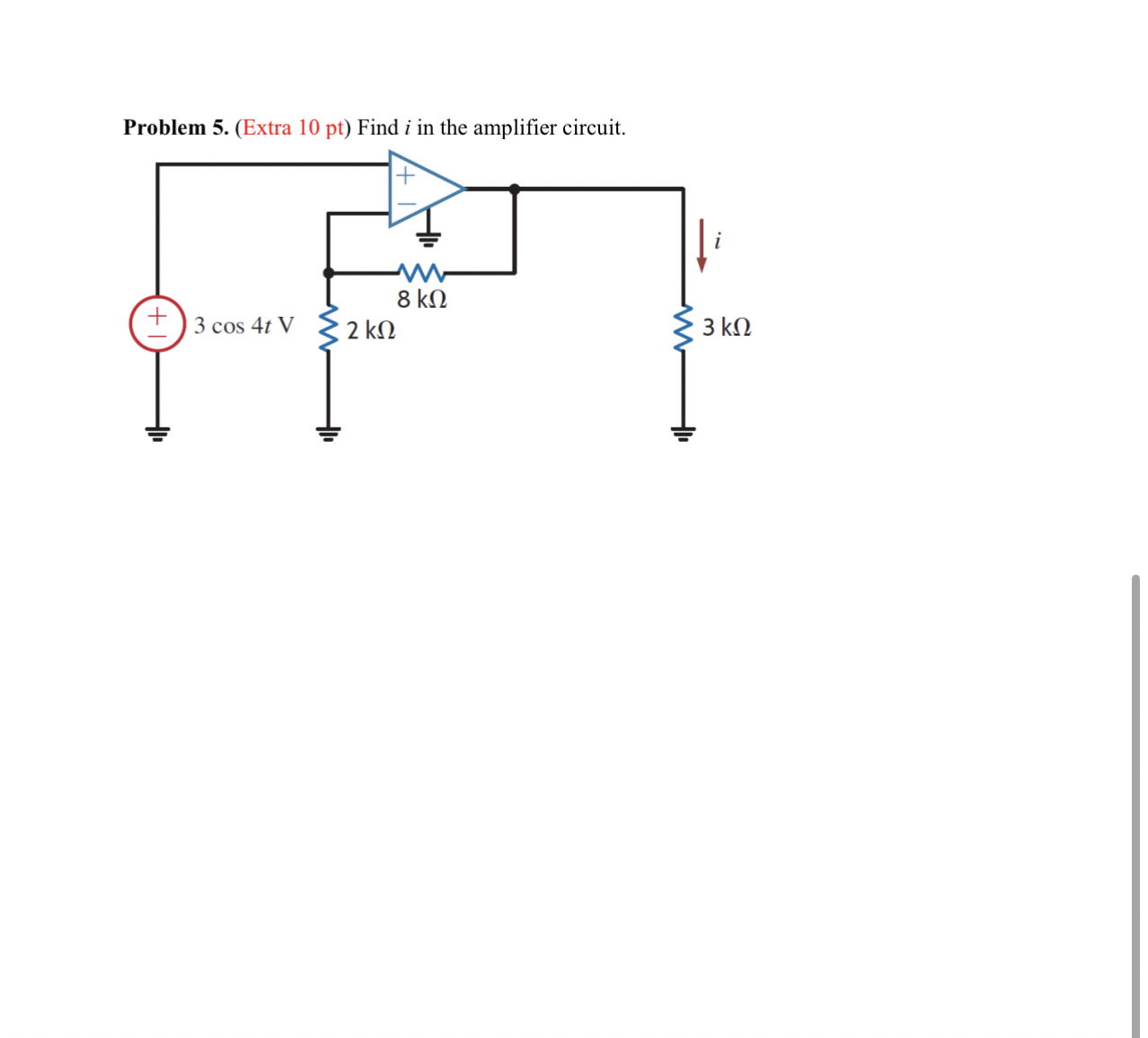 Solved Problem 5. (Fxtra 10nt ) ﻿Find i ﻿in the amnlifier | Chegg.com