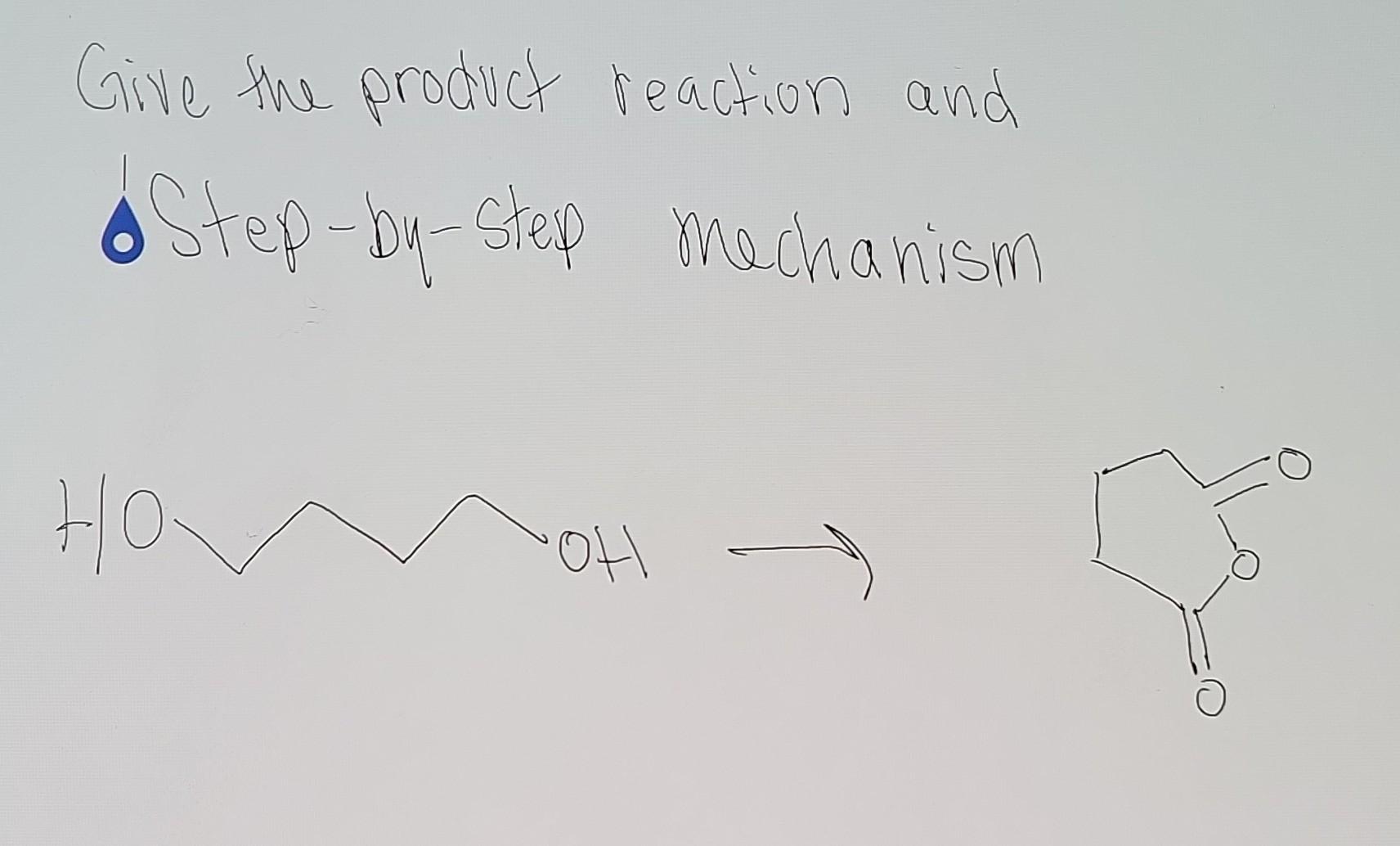 Solved Give the product reaction and ostep-by-step mechanism | Chegg.com