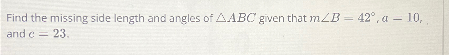 Solved Find the missing side length and angles of ????ABC | Chegg.com