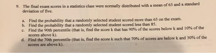 Solved 9. The final exam scores in a statistics class were | Chegg.com