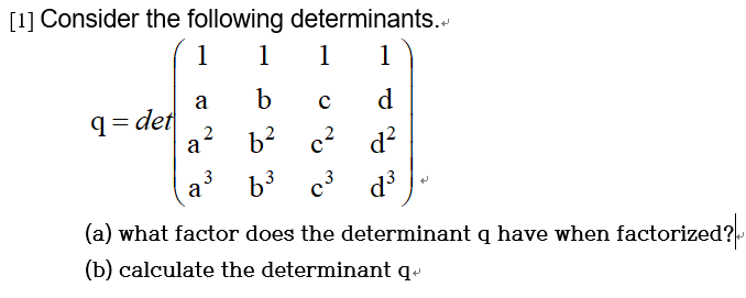 Solved [1] Consider the following determinants. | Chegg.com