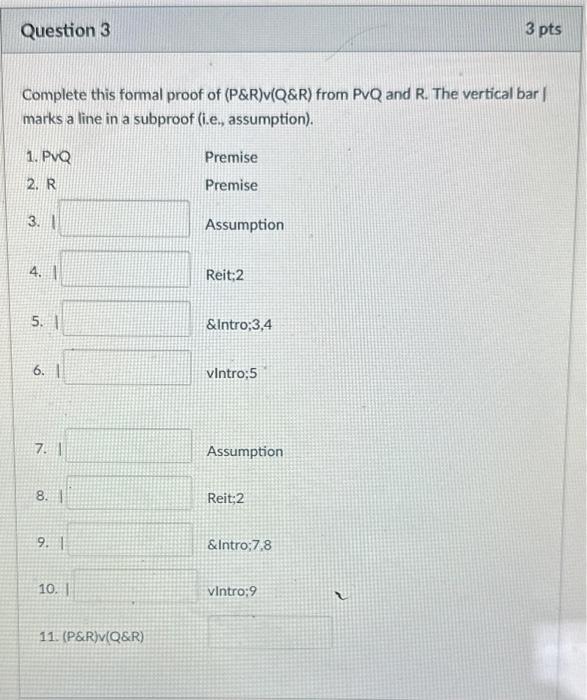 Complete this formal proof of (P\&R)v(Q\&R) from PvQ | Chegg.com