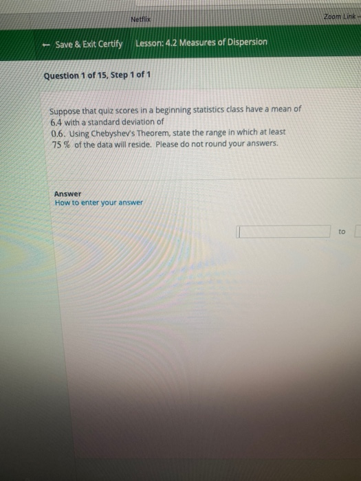 Solved Netflix Zoom Link + Save & Exit Certify Lesson: 4.2 | Chegg.com